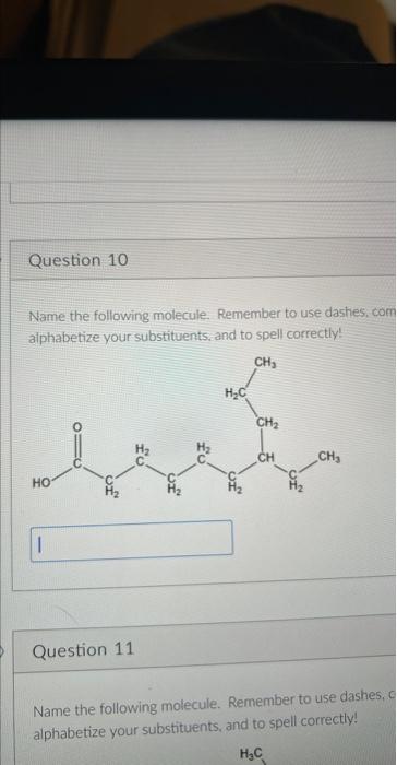 Solved Name the following molecule. Remember to use dashes, | Chegg.com