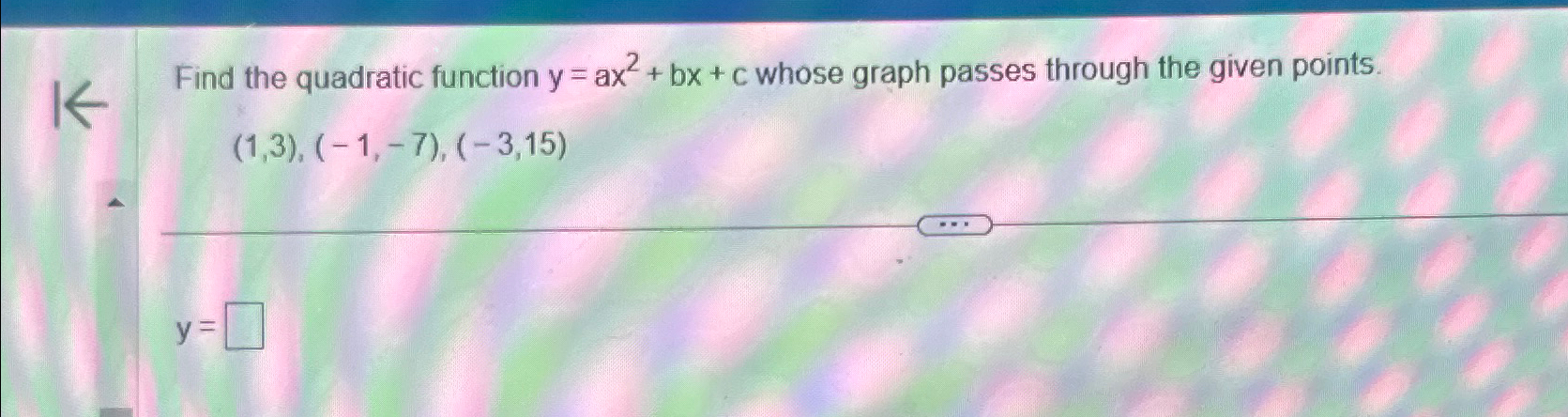 Find the quadratic function y=ax2+bx+c ﻿whose graph | Chegg.com