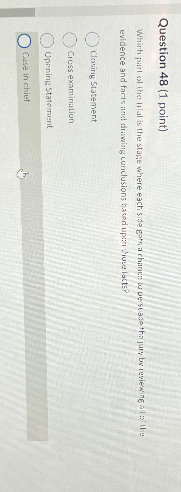 Solved Question 48 (1 ﻿point)Which part of the trial is the | Chegg.com