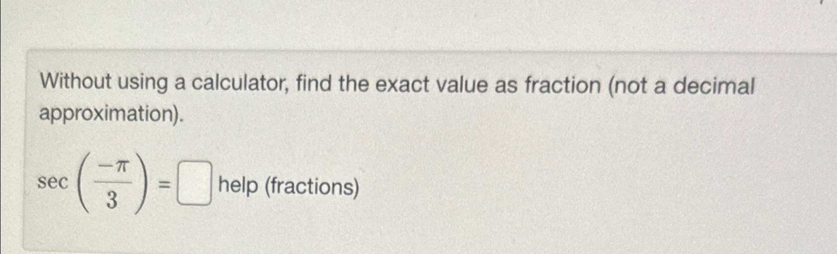 Solved Without using a calculator, find the exact value as | Chegg.com