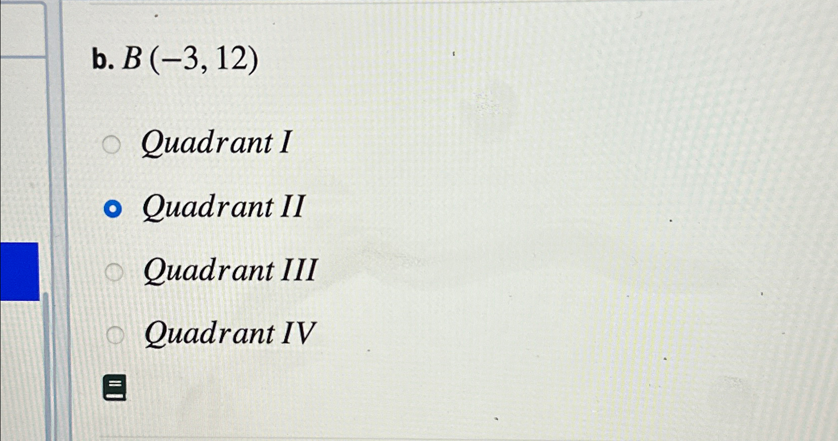 Solved b. B(-3,12)Quadrant IQuadrant IIQuadrant IIIQuadrant | Chegg.com