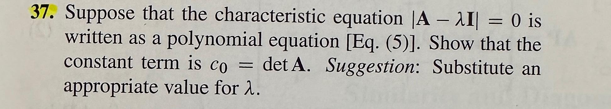 Solved Suppose that the characteristic equation |A-λI|=0 ﻿is | Chegg.com