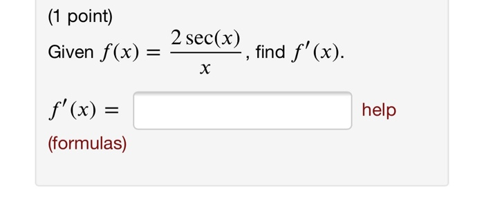 Solved (1 point) Given f(x) = 2 sec(X), find f'(x). 2 sec | Chegg.com