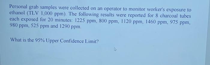 Solved Personal grab samples were collected on an operator | Chegg.com