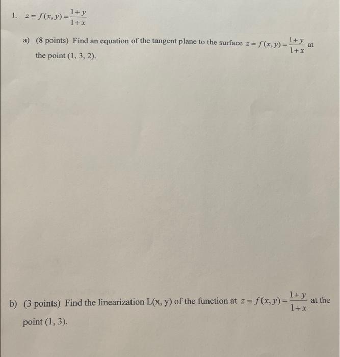 Solved 1. z=f(x,y)=1+x1+y a) (8 points) Find an equation of | Chegg.com