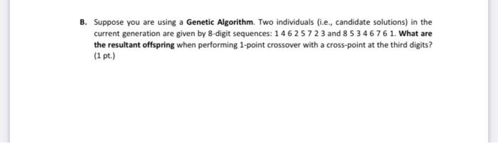 Solved B. Suppose you are using a Genetic Algorithm. Two | Chegg.com