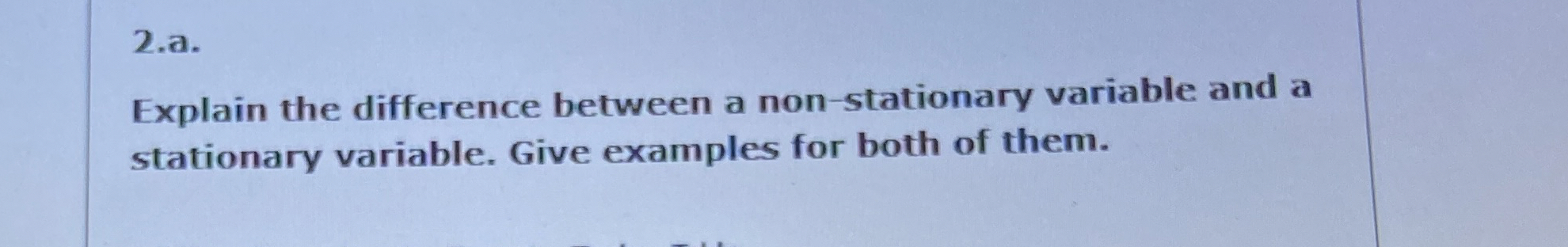 Solved 2.a.Explain the difference between a non-stationary | Chegg.com