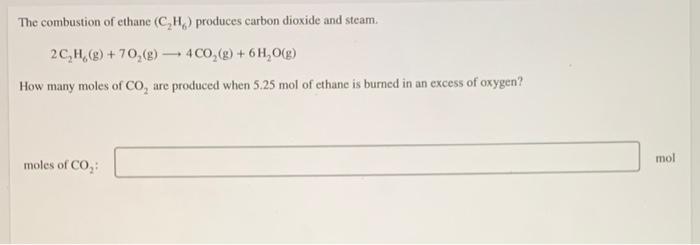 Solved The combustion of ethane (CH) produces carbon dioxide | Chegg.com