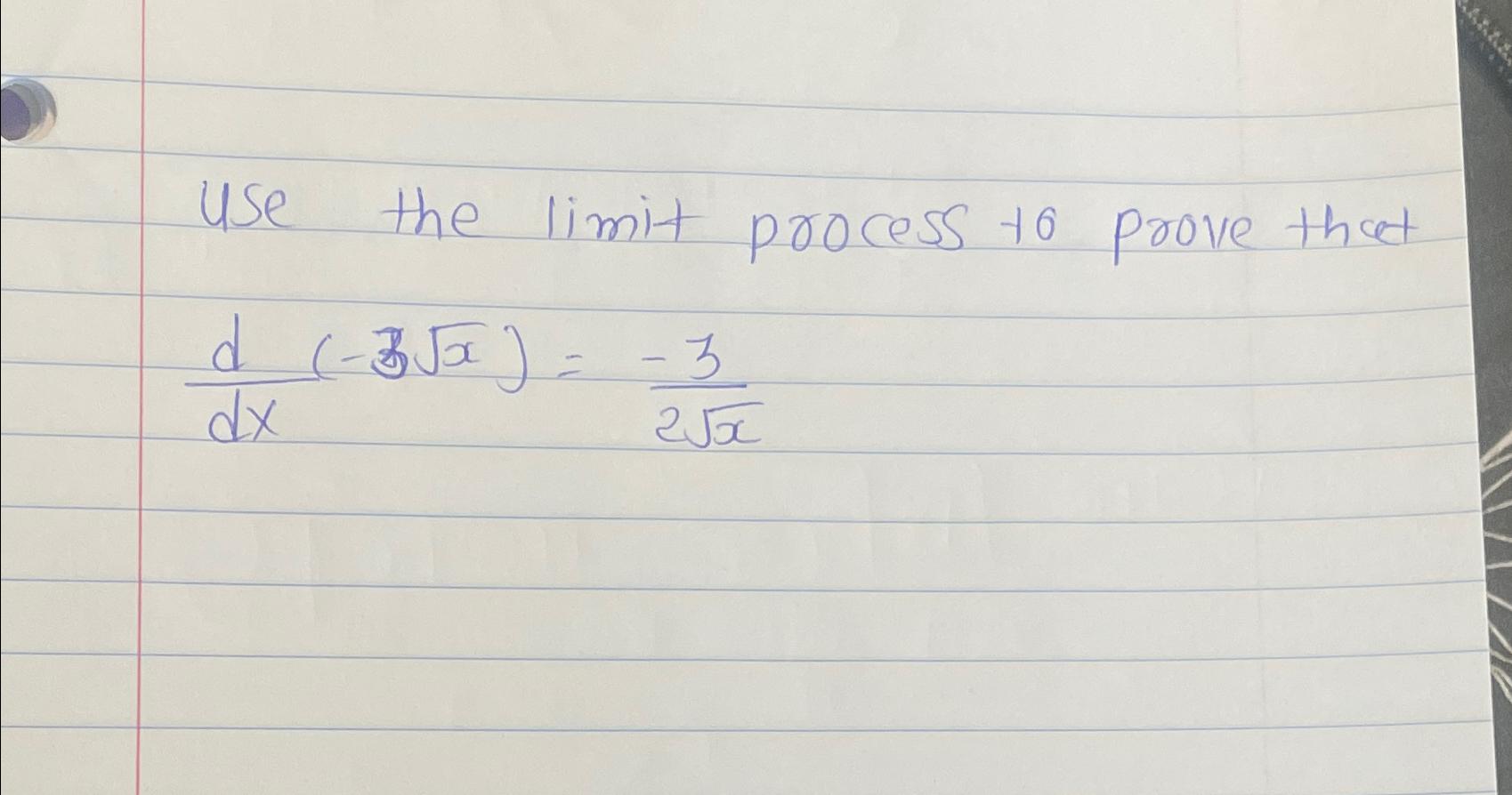Solved Use the limit process to prove that ddx(-3x2)=-32x2 | Chegg.com