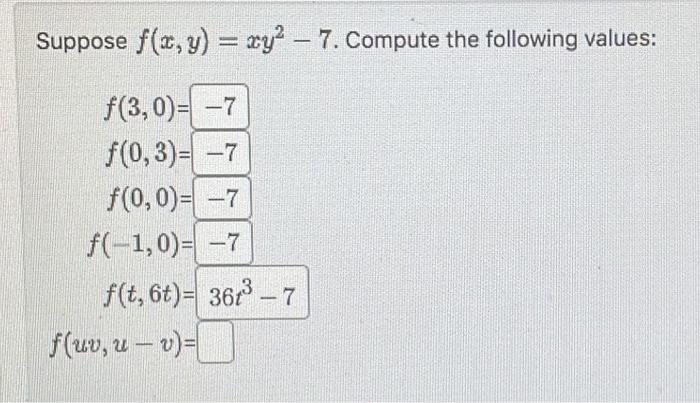 Solved Suppose f(x,y)=xy2−7. Compute the following values: | Chegg.com