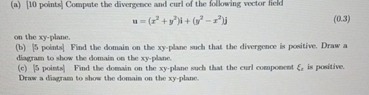 Solved (a) [10 ﻿points] ﻿Compute the divergence and curl of | Chegg.com