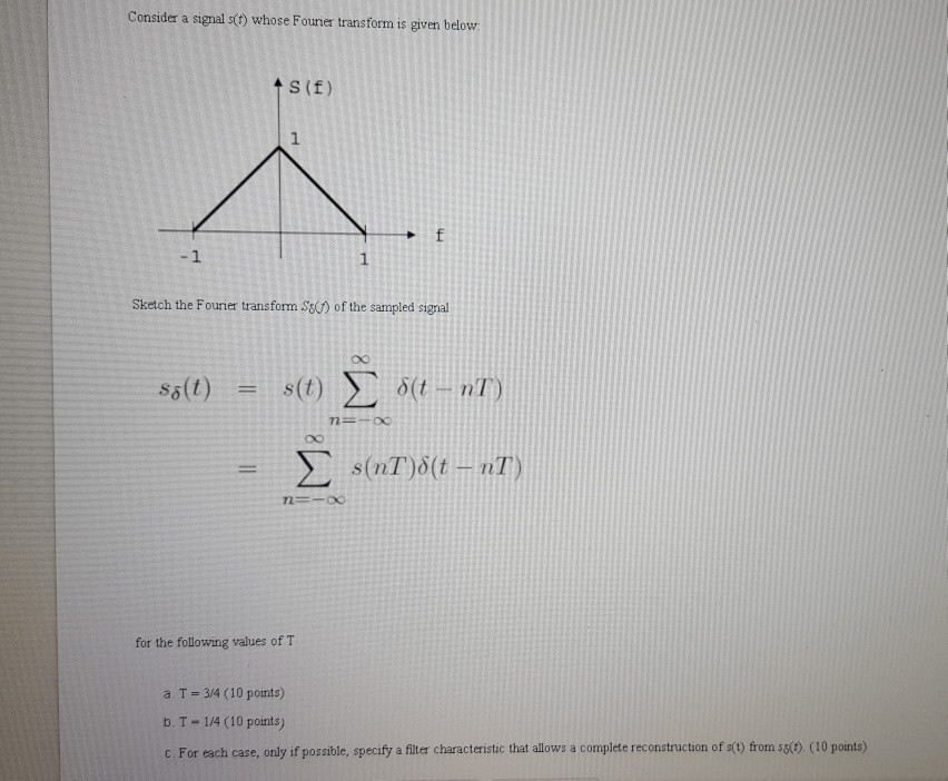 Solved Consider a signals(t) whose Fourier transform is | Chegg.com
