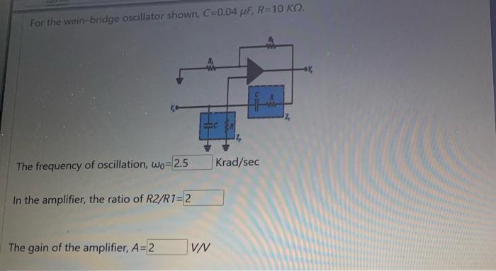 Solved For the wein-bridge oscillator shown, C=0,04 pF, R=10 | Chegg.com