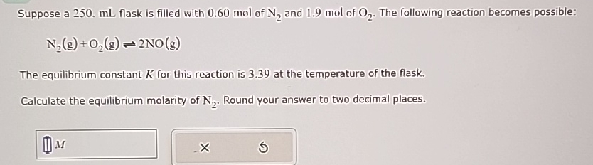 Solved Suppose a 250.mL ﻿flask is filled with 0.60mol of N2 | Chegg.com