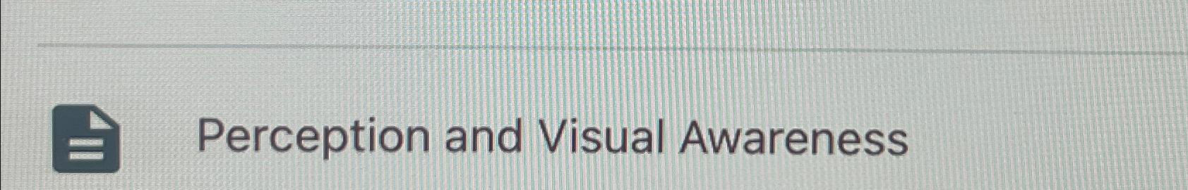 Solved Perception and Visual Awareness | Chegg.com