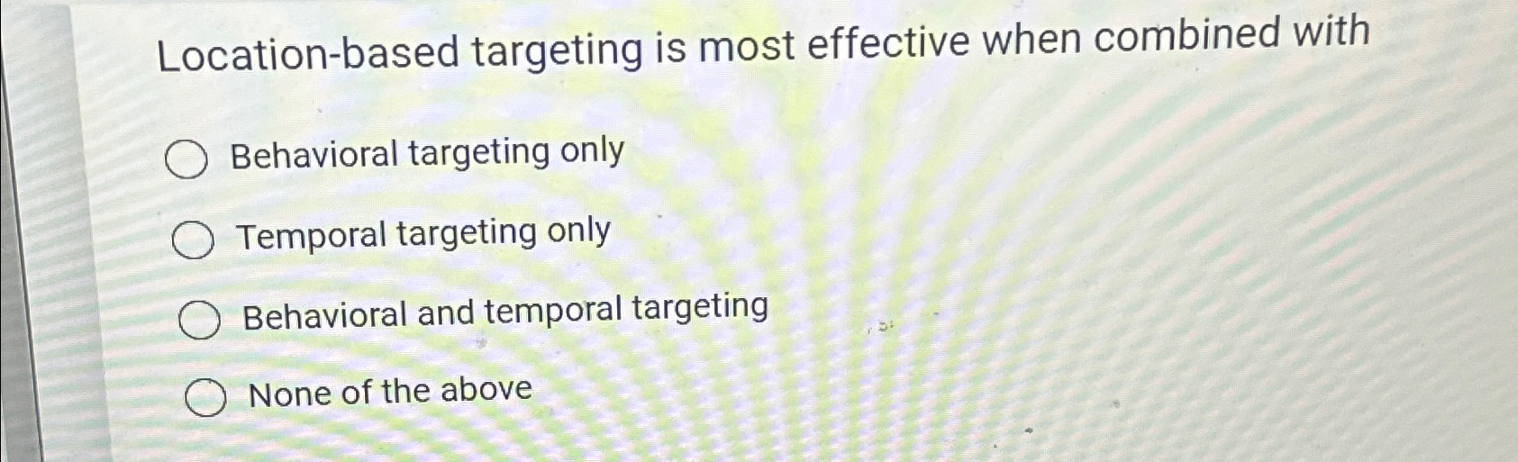 Solved Location-based targeting is most effective when | Chegg.com