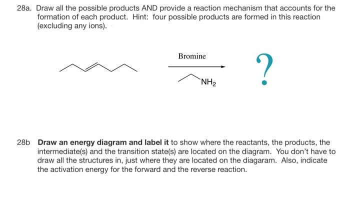 Solved 28a. Draw all the possible products AND provide a | Chegg.com