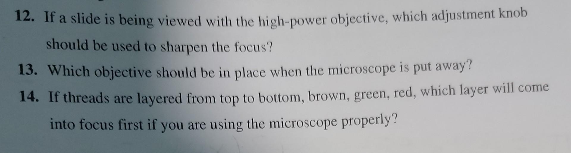 Solved 12. If a slide is being viewed with the high-power | Chegg.com