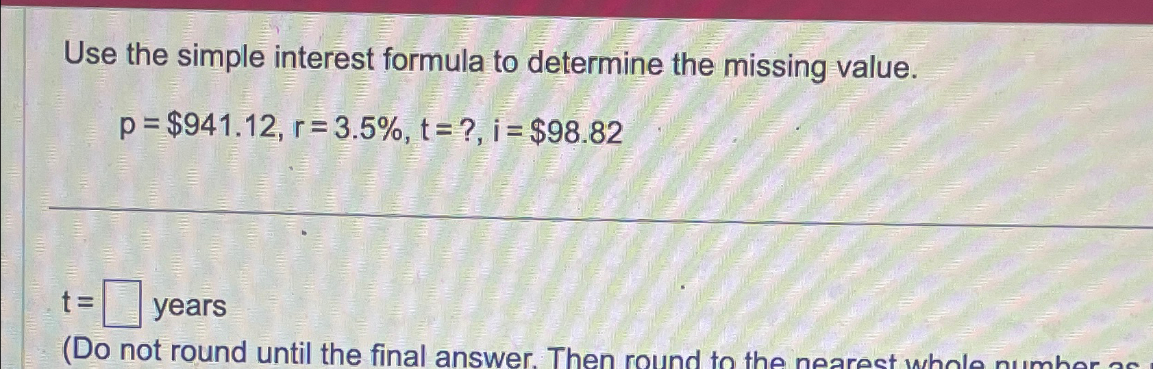 Solved Use the simple interest formula to determine the | Chegg.com