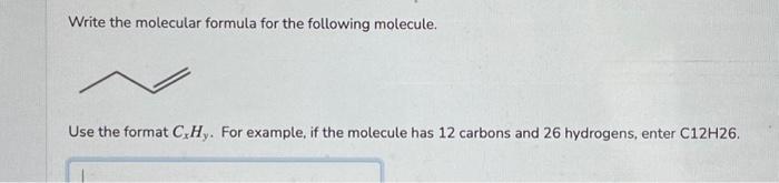 Solved Write the molecular formula for the following | Chegg.com
