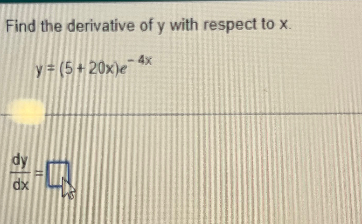 Solved Find the derivative of y ﻿with respect to | Chegg.com