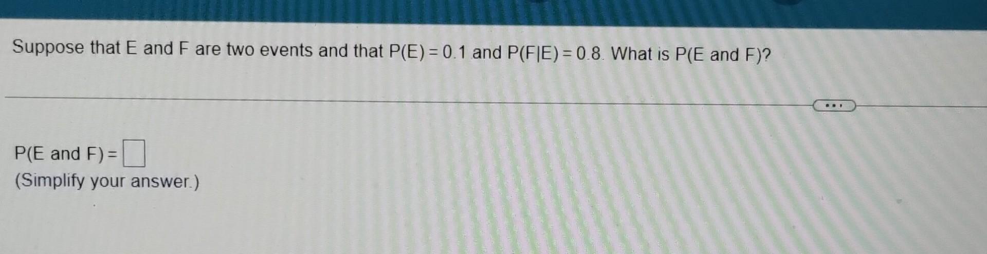 Solved Suppose that E and F are two events and that P(E)=0.1 | Chegg.com
