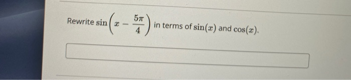 Solved Rewrite sin write sin ( - ) in terms of sin(x) and | Chegg.com