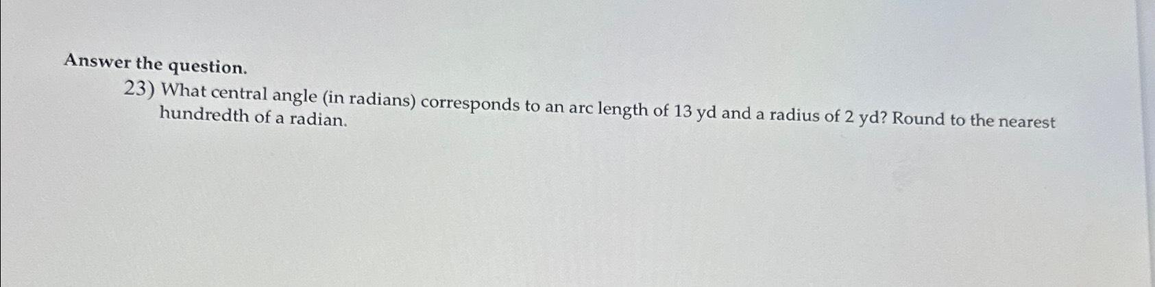 Solved Answer the question.What central angle (in radians) | Chegg.com