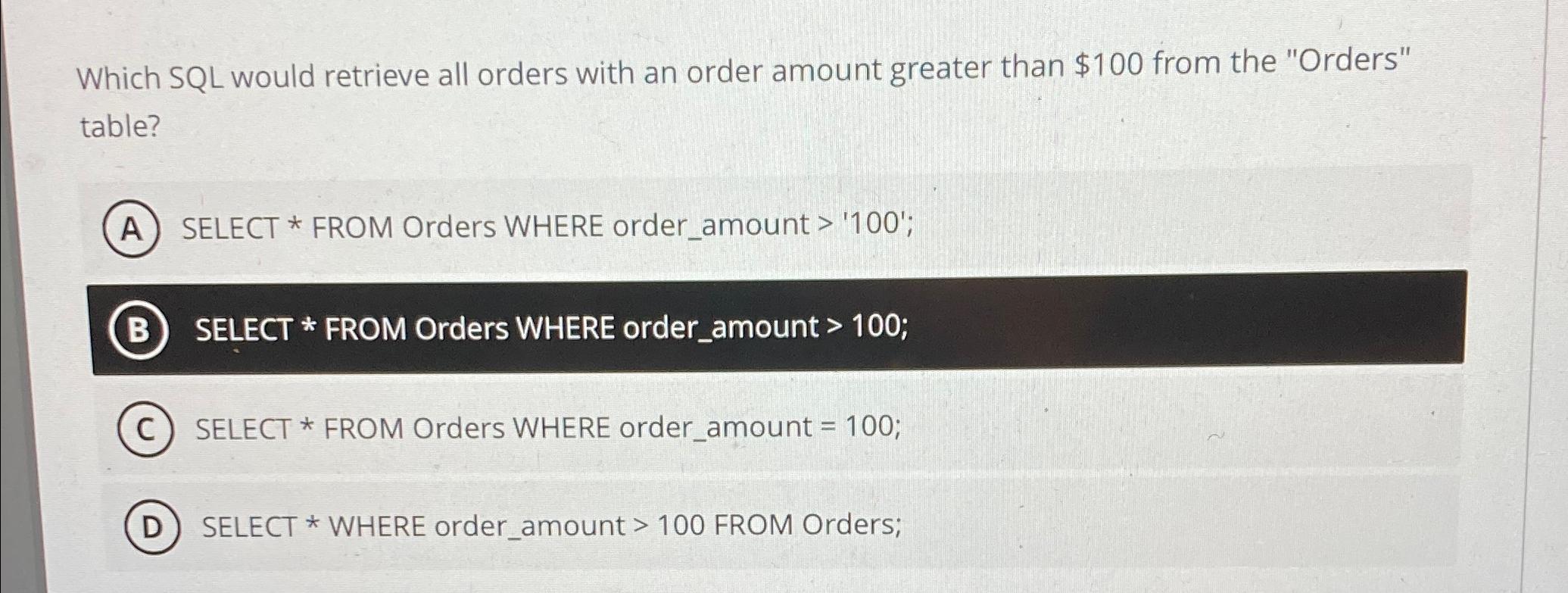 Solved Which SQL would retrieve all orders with an order | Chegg.com