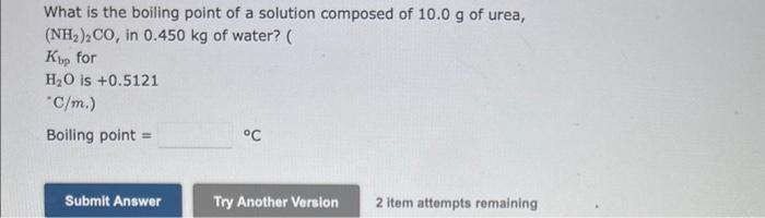 Solved What is the boiling point of a solution composed of | Chegg.com