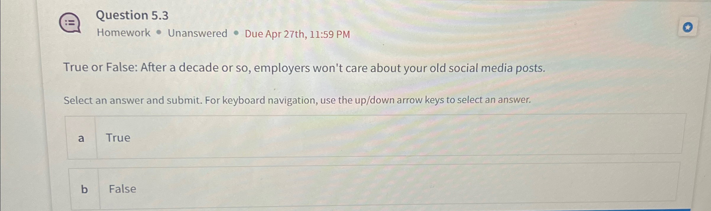 Solved Question 5.3Homework * ﻿Unanswered * ﻿Due Apr | Chegg.com