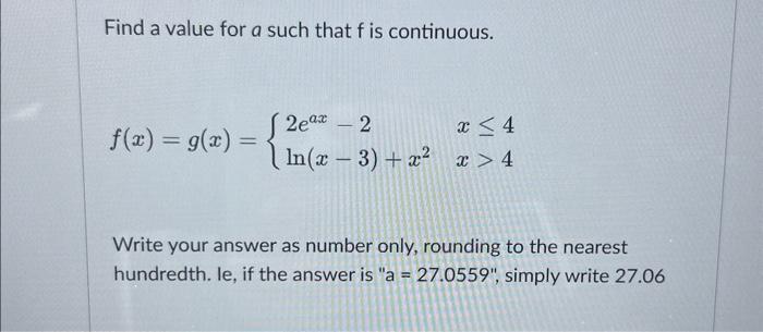 Solved Find a value for a such that f is continuous. | Chegg.com