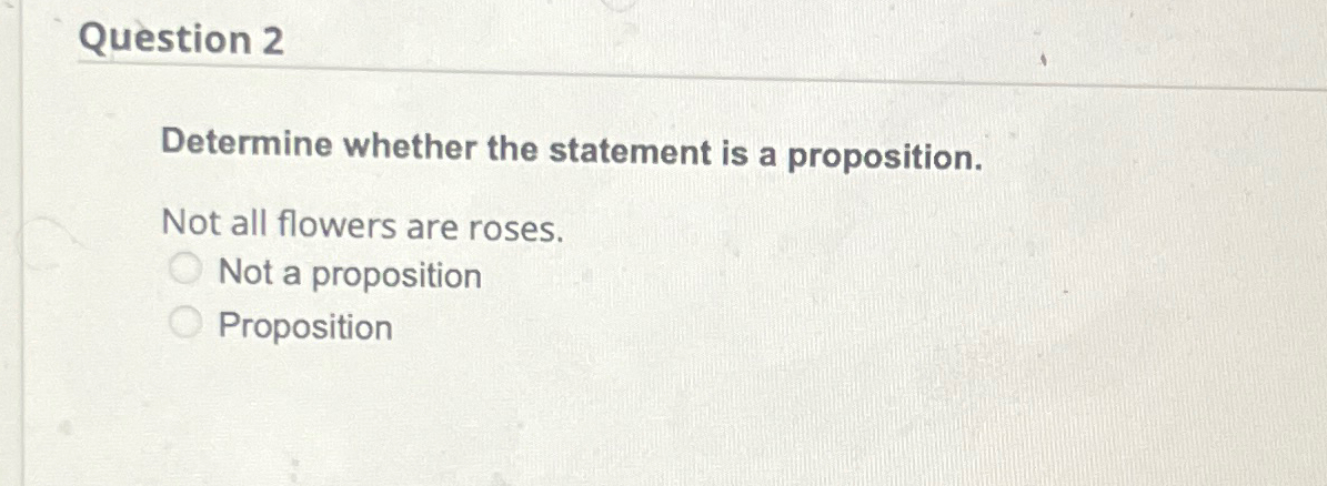 Solved Question 2Determine whether the statement is a | Chegg.com