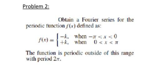 Solved Obtain a Fourier series for the periodic function | Chegg.com