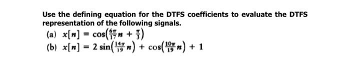Solved Use the defining equation for the DTFS coefficients | Chegg.com