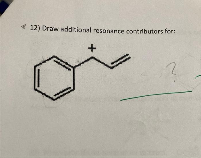 Solved $ 12) Draw additional resonance contributors for: 2 2 | Chegg.com