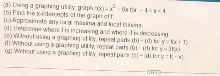 Solved (a) Using a graphing utility, graph f(x)=x3−9x for −4 | Chegg.com