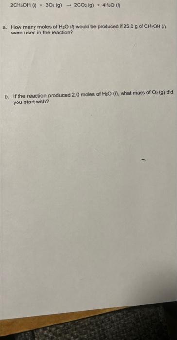 Solved 2CH3OH(h)+3O2(g)→2CO2(g)+4H2O(n) a. How many moles of | Chegg.com