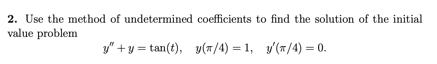 Solved Use the method of undetermined coefficients to find | Chegg.com