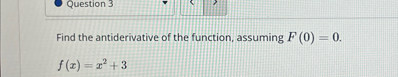 Solved Question 3Find the antiderivative of the function, | Chegg.com