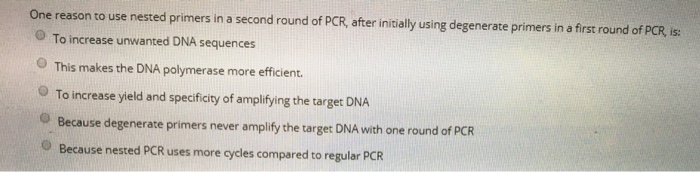 Solved One reason to use nested primers in a second round of | Chegg.com