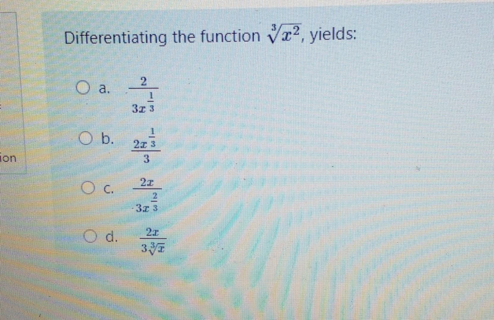Solved Differentiating the function 3x2, yields: a. 3x312 b. | Chegg.com