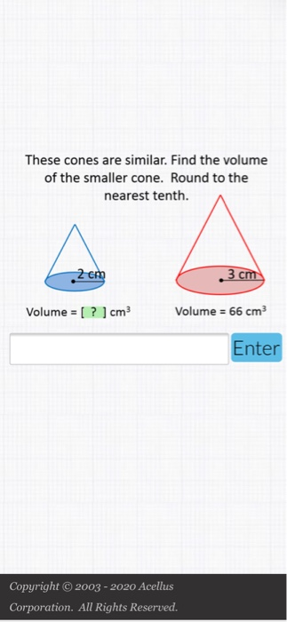 Solved These cones are similar. Find the volume of the | Chegg.com