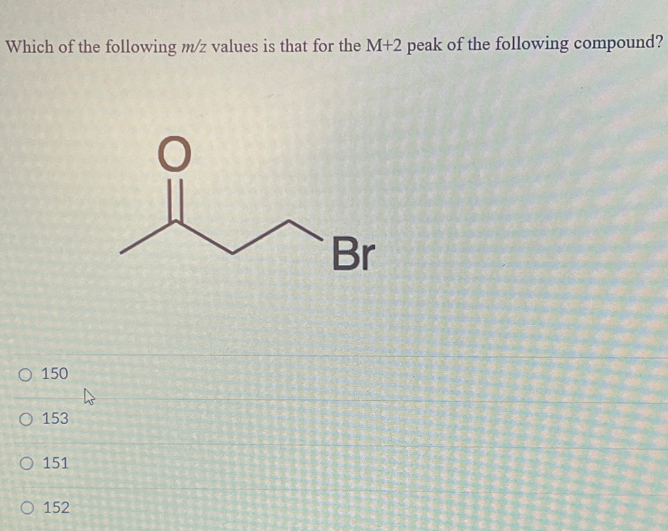 Solved Which of the following mz ﻿values is that for the M+2 | Chegg.com