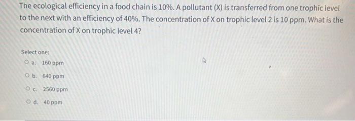 Solved The ecological efficiency in a food chain is 10%. A | Chegg.com