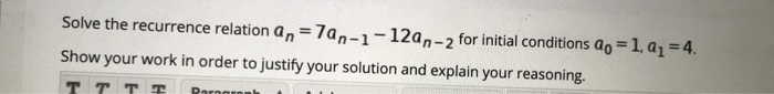 Solved Solve the recurrence relation an=7an-1-12an-2 for | Chegg.com