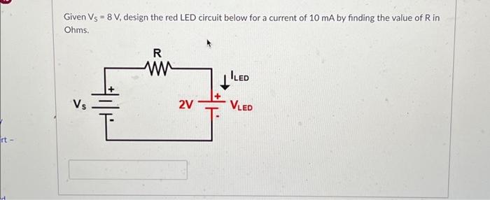 Solved rt - Given Vs = 8 V, design the red LED circuit below | Chegg.com
