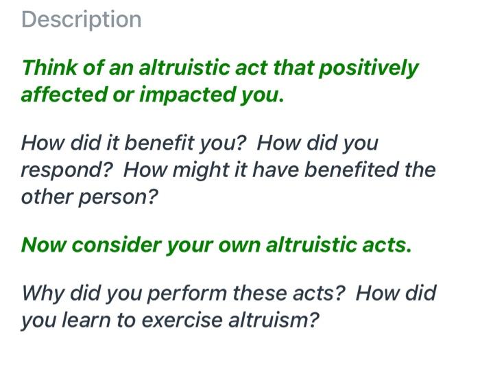 Solved Description Think of an altruistic act that | Chegg.com