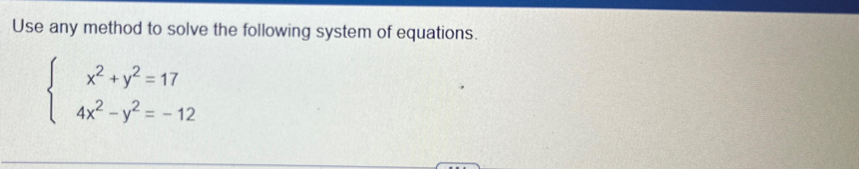 Solved Use any method to solve the following system of | Chegg.com