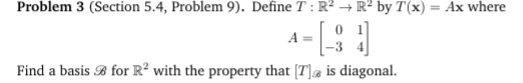 Solved Problem 3 (Section 5.4, ﻿Problem 9). ﻿Define T:R2→R2 | Chegg.com